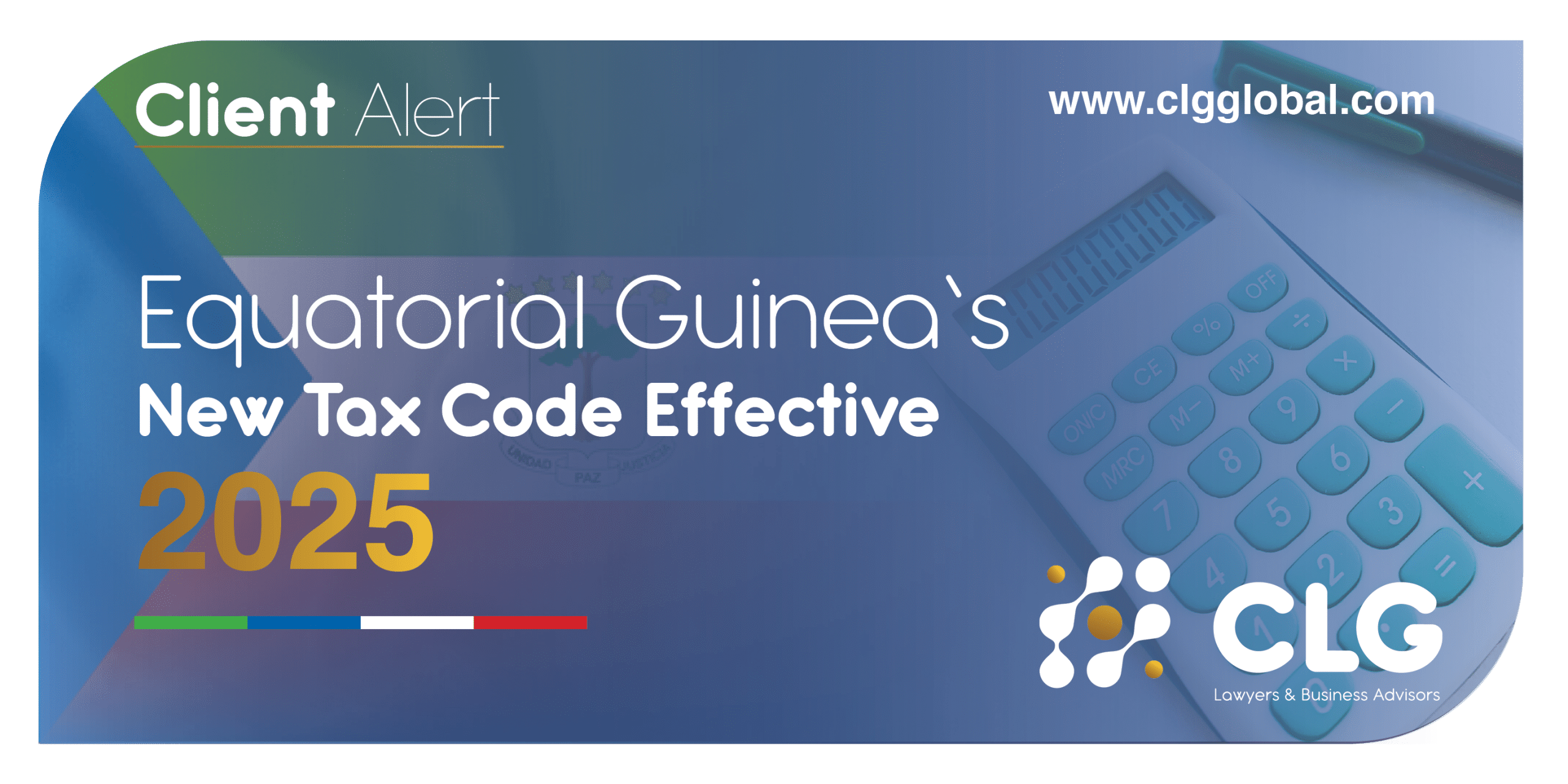Key Updates: Equatorial Guinea’s New Tax Code Effective 2025 - CLG Global