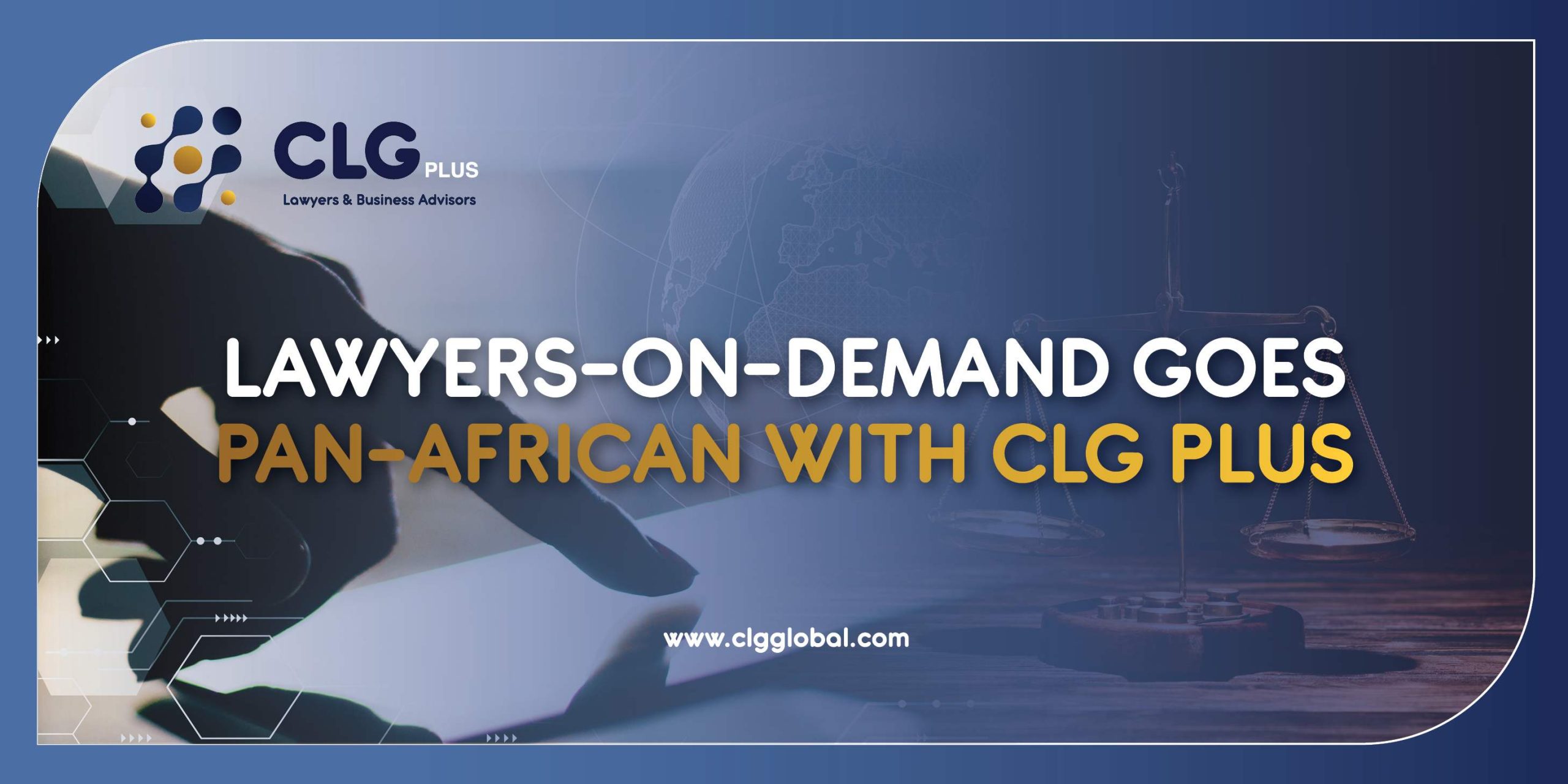« Lawyers-on-Demand » s’étend à l’échelle panafricaine avec CLG Plus ...